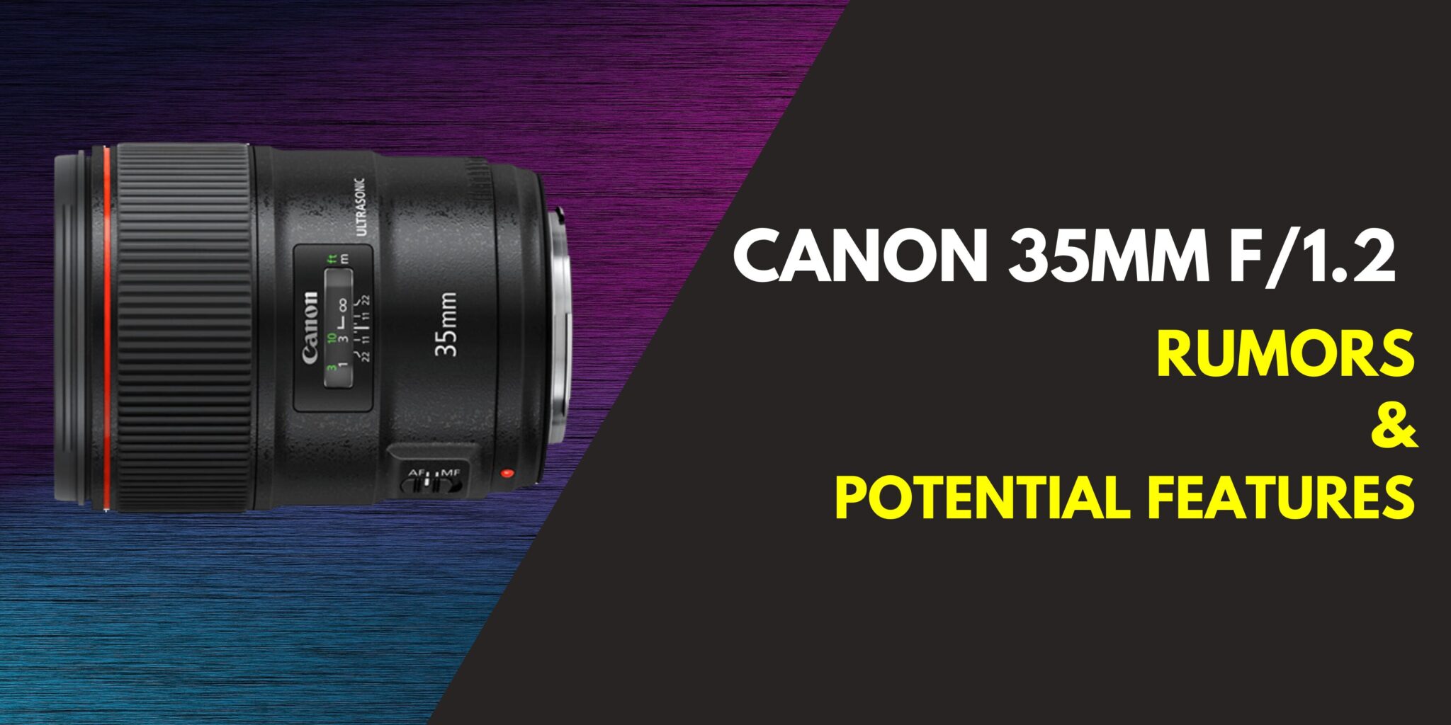 Canon 35mm f/1.2 Lens Is A Game Changer! - CamerasGuy